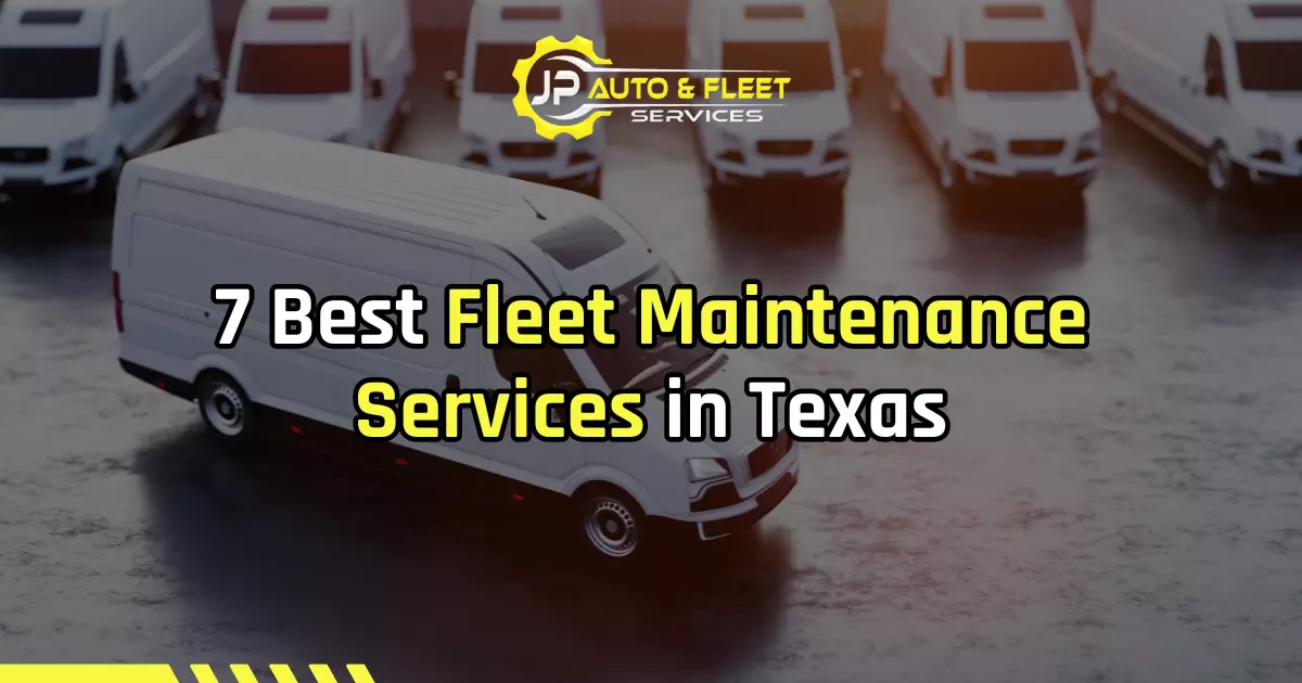 7 Best Fleet Maintenance Services in Texas 7 Best Fleet Maintenance Services in Texas